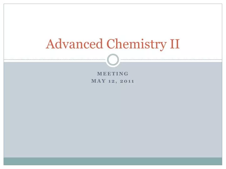 PPT - Advanced Chemistry II PowerPoint Presentation, free download - ID ...