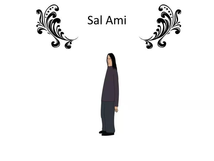PPT - Sal Ami PowerPoint Presentation, free download - ID:2879458
