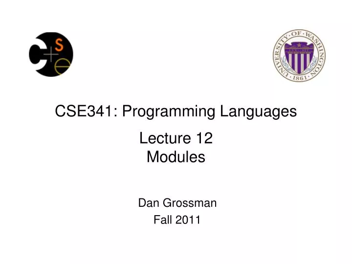 PPT - CSE341: Programming Languages Lecture 12 Modules PowerPoint ...