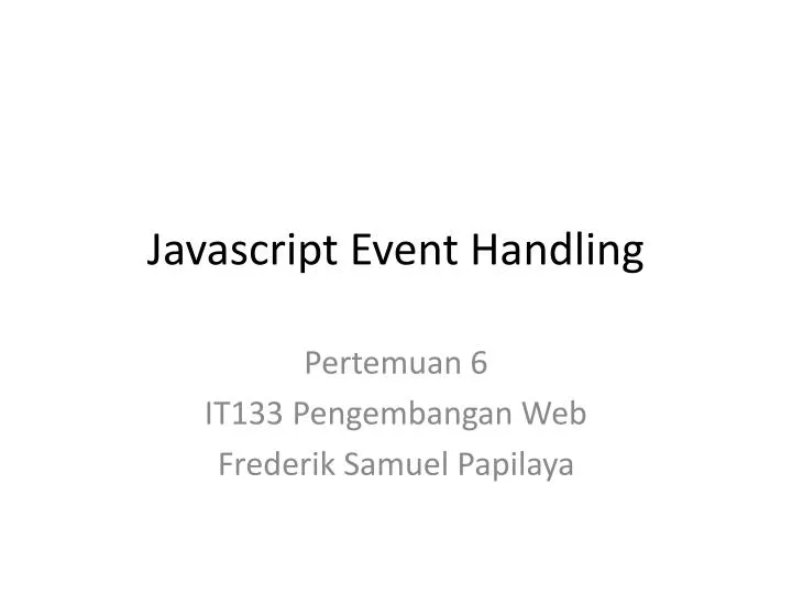 PPT - Javascript Event Handling PowerPoint Presentation, free download ... PPT - Javascript Event Handling PowerPoint Presentation, free download ...