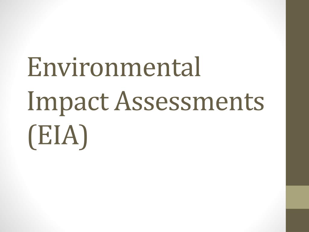 Ppt Environmental Impact Assessments Eia Powerpoint Presentation