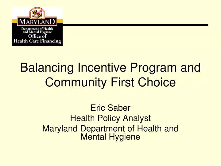 PPT - Balancing Incentive Program and Community First Choice PowerPoint ...