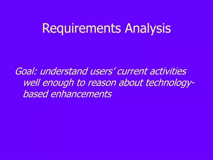 PPT - Requirements Analysis PowerPoint Presentation, free download - ID ...