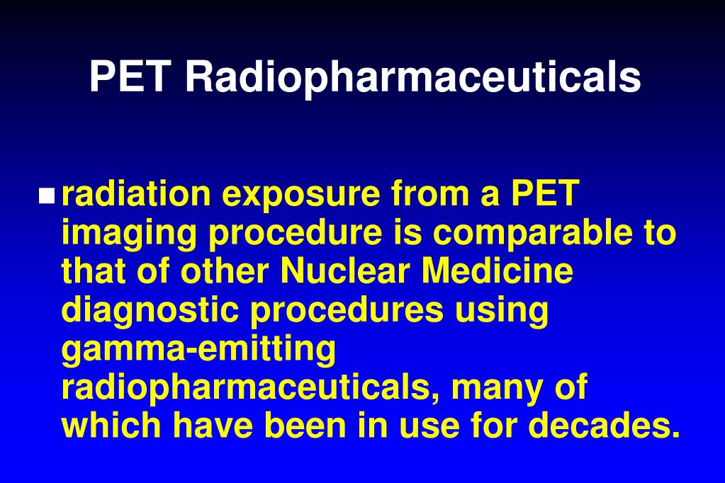 PPT - PET Radiopharmaceuticals by Stephen M. Karesh, Ph.D. PowerPoint ...