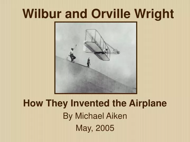 PPT - Wilbur and Orville Wright PowerPoint Presentation, free download ...
