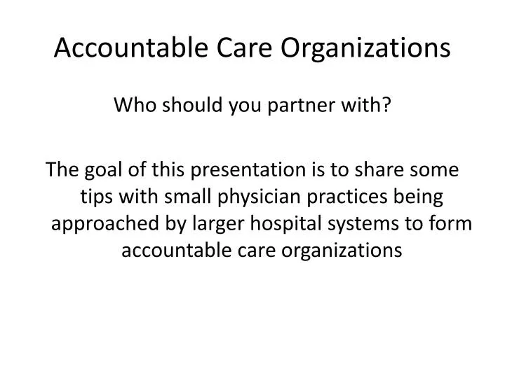 PPT - Accountable Care Organizations PowerPoint Presentation, free ...