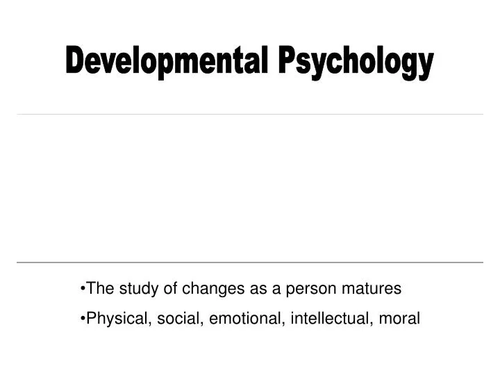 PPT - Developmental Psychology PowerPoint Presentation, free download ...