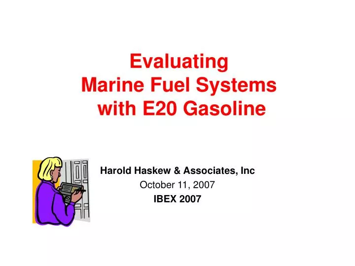 PPT - Evaluating Marine Fuel Systems with E20 Gasoline PowerPoint ...