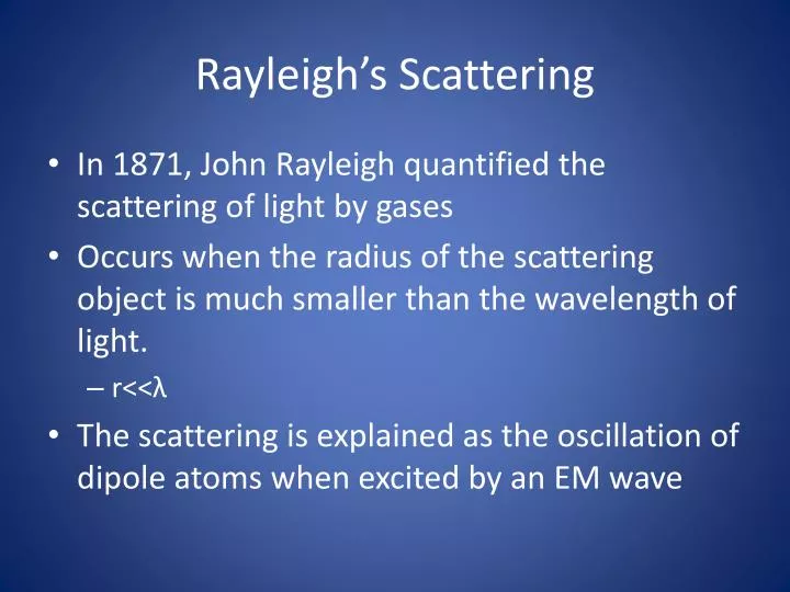 PPT - Rayleigh’s Scattering PowerPoint Presentation, free download - ID ...