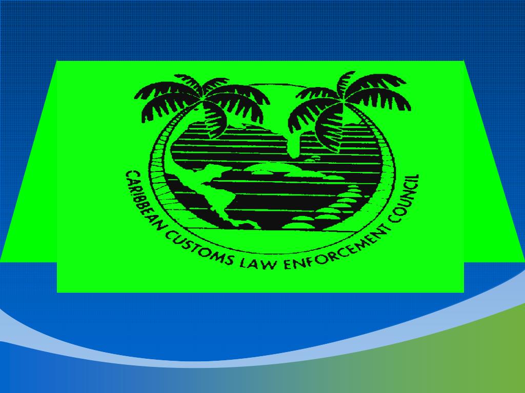 PPT - The Caribbean Customs Law Enforcement Council PowerPoint ...