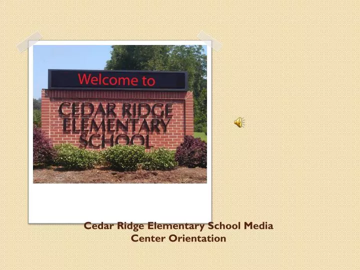 PPT - Cedar Ridge Elementary School Media Center Orientation PowerPoint ...
