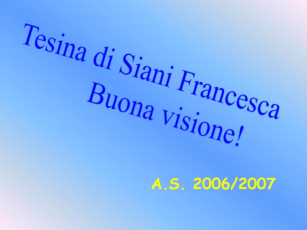 PPT - Tesina di Siani Francesca Buona visione! PowerPoint Presentation ...