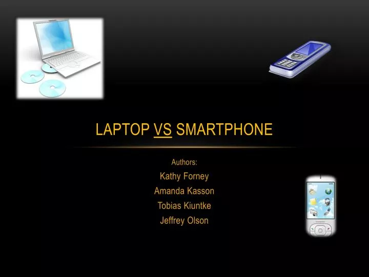 PPT - Laptop vs Smartphone PowerPoint Presentation, free download - ID ...