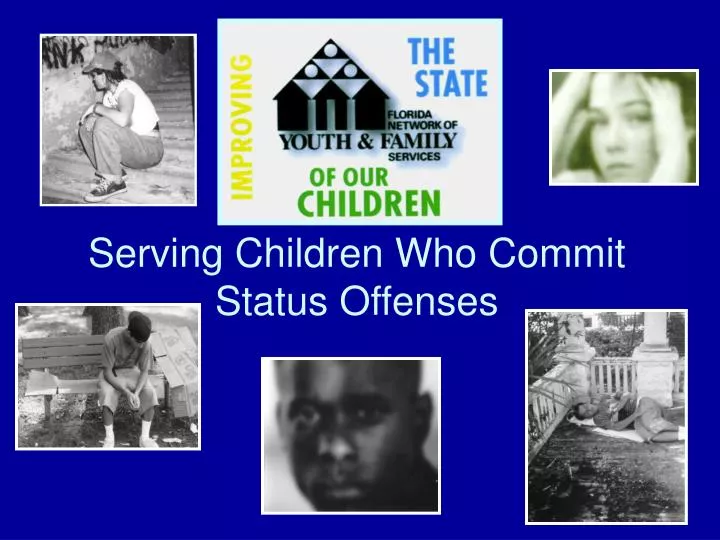 PPT - Serving Children Who Commit Status Offenses PowerPoint ...