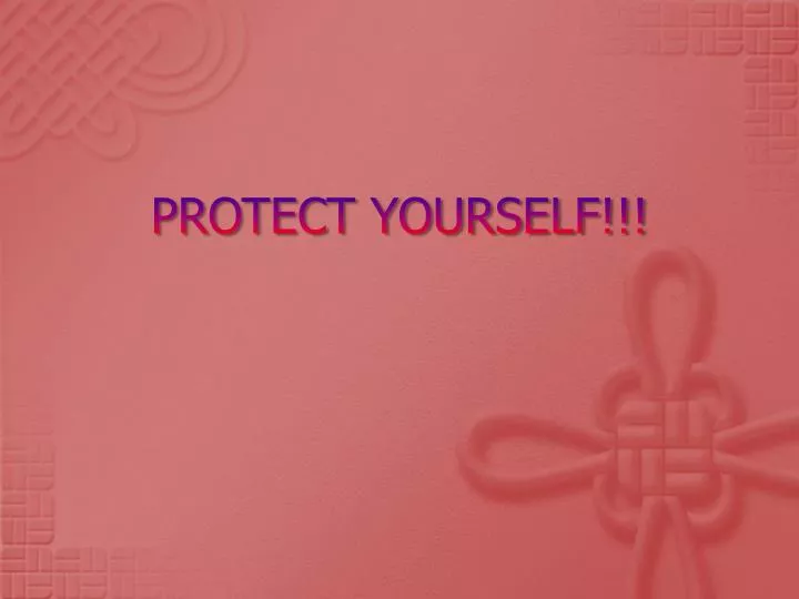 PPT - PROTECT YOURSELF!!! PowerPoint Presentation, free download - ID ...