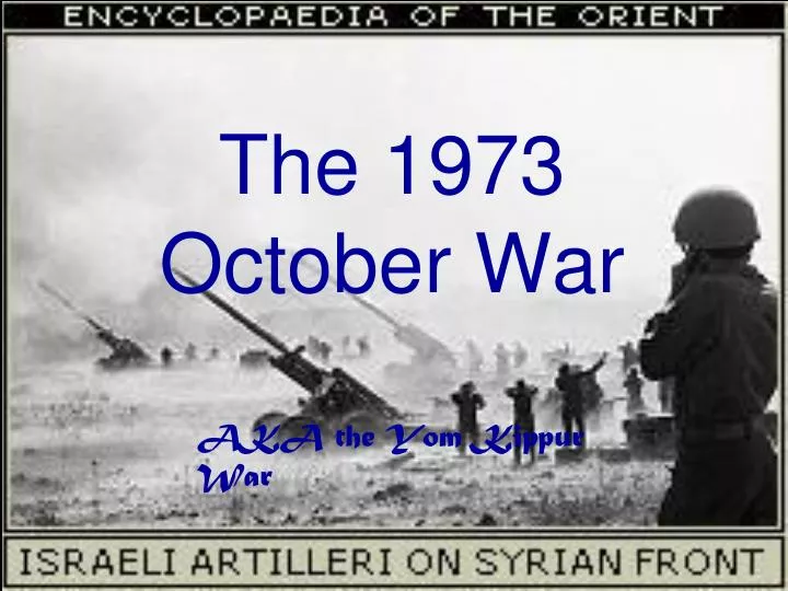 PPT - The 1973 October War PowerPoint Presentation, free download - ID ...