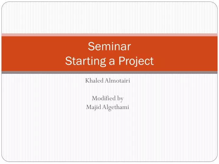 PPT - Seminar Starting a Project PowerPoint Presentation, free download ...