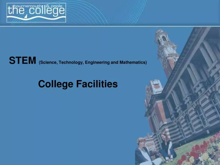 PPT - STEM (Science, Technology, Engineering and Mathematics) College ...
