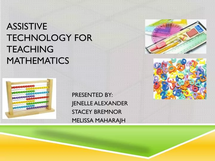 PPT - ASSISTIVE TECHNOLOGY FOR TEACHING MATHEMATICS PowerPoint Presentation - ID:2900946