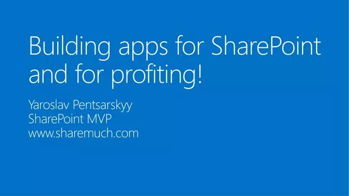 PPT - Building apps for SharePoint and for profiting! PowerPoint Presentation - ID:2908205
