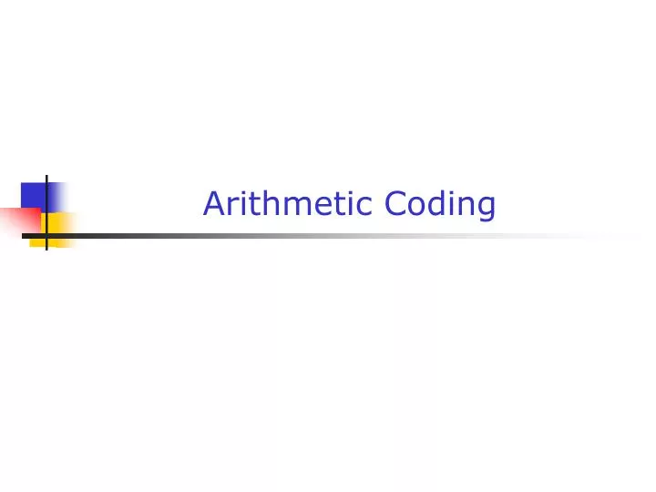 PPT - Arithmetic Coding PowerPoint Presentation, free download - ID:2909039