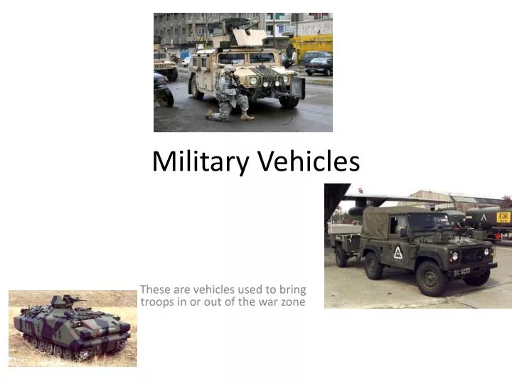 PPT - Military Vehicles PowerPoint Presentation, free download - ID:2909867