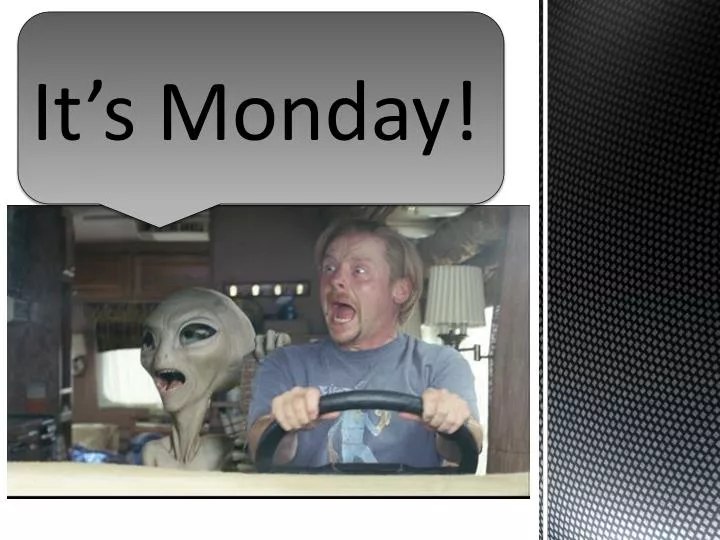 PPT - It’s Monday! PowerPoint Presentation, free download - ID:2911053