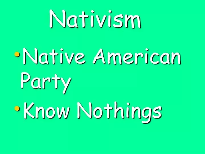 PPT - Nativism PowerPoint Presentation, free download - ID:2911199