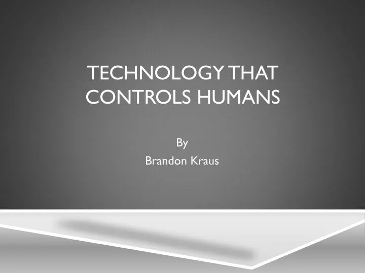 PPT - Technology That Controls Humans PowerPoint Presentation, free ...