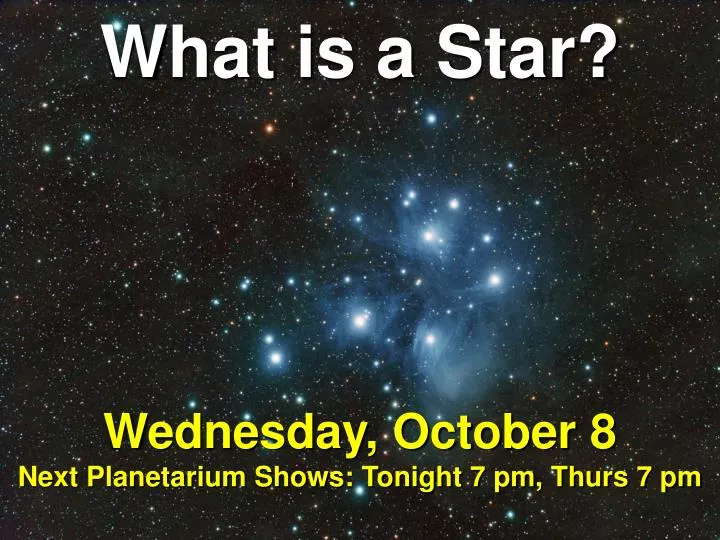 PPT - What is a Star? PowerPoint Presentation, free download - ID:2913203