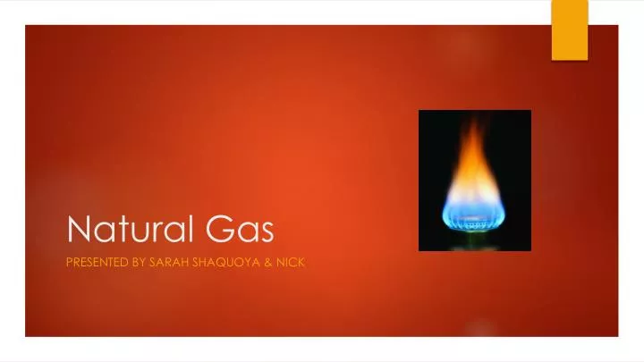 PPT - Natural Gas PowerPoint Presentation, free download - ID:2913223