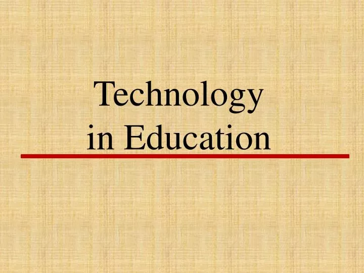 PPT - Technology in Education PowerPoint Presentation, free download ...