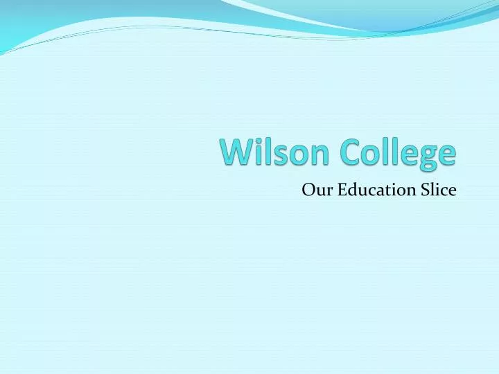 PPT - Wilson College PowerPoint Presentation, free download - ID:2913865