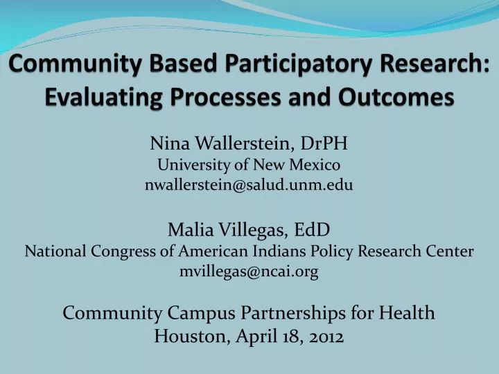 PPT - Community Based Participatory Research: Evaluating Processes and ...