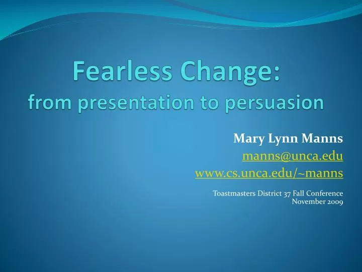 PPT - Fearless Change: from presentation to persuasion PowerPoint ...
