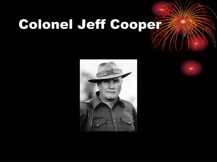 PPT - Colonel Jeff Cooper PowerPoint Presentation, free download - ID ...