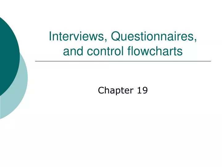 PPT - Interviews, Questionnaires, and control flowcharts PowerPoint ...