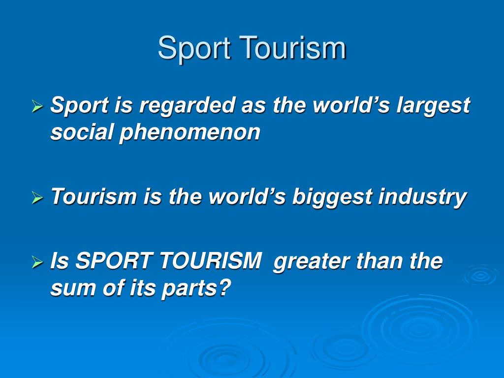 PPT - The Future of Sport Tourism Managing and Developing the Sport ...