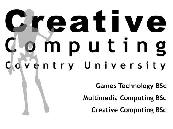 PPT - Games Technology BSc Multimedia Computing BSc Creative Computing ...