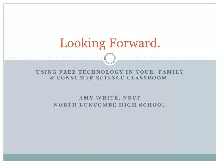 PPT - Looking Forward. PowerPoint Presentation, free download - ID:2915706