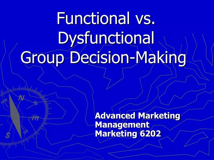 PPT - Functional vs. Dysfunctional Group Decision-Making PowerPoint ...