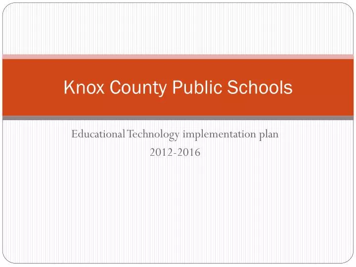 PPT - Knox County Public Schools PowerPoint Presentation, free download ...