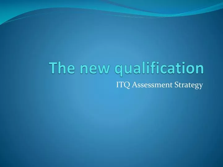 PPT - The new qualification PowerPoint Presentation, free download - ID ...