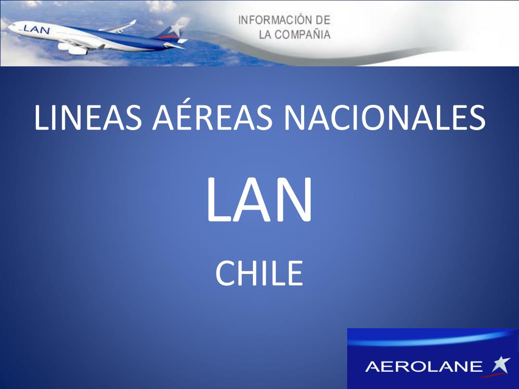 PPT - LINEAS AÉREAS NACIONALES LAN CHILE PowerPoint Presentation, free ...