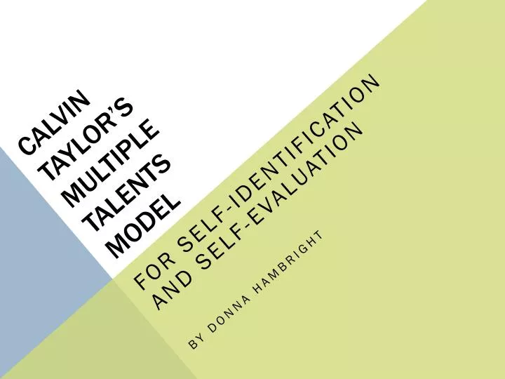 PPT - CALVIN taylor’s MULTIPLE TALENTS MODEL PowerPoint Presentation ...