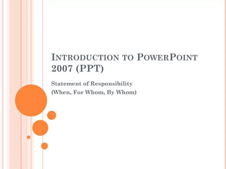 PPT - Introduction to PowerPoint 2007 (PPT) PowerPoint Presentation ...