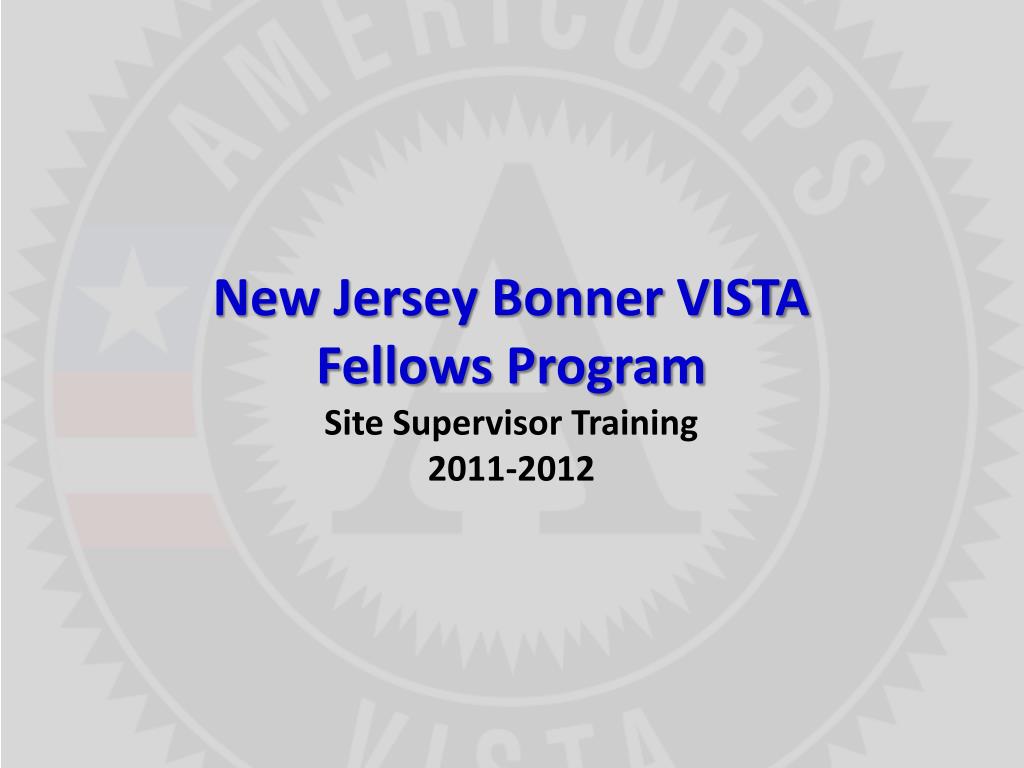 PPT - New Jersey Bonner VISTA Fellows Program Site Supervisor Training ...