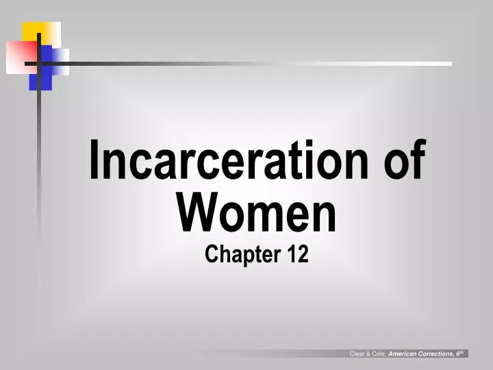 PPT - Incarceration of Women Chapter 12 PowerPoint Presentation, free ...