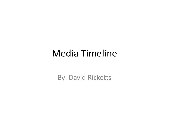 PPT - Media Timeline PowerPoint Presentation, free download - ID:2919885