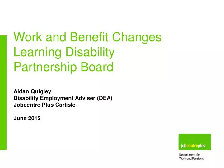 PPT - Work and Benefit Changes Learning Disability Partnership Board ...